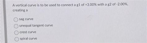 solved a vertical curve is to be used to connect a g1 of