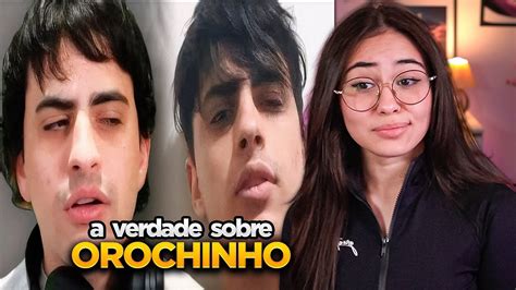 A Verdade Brutal Sobre O Orochinho L React Orochinho Youtube