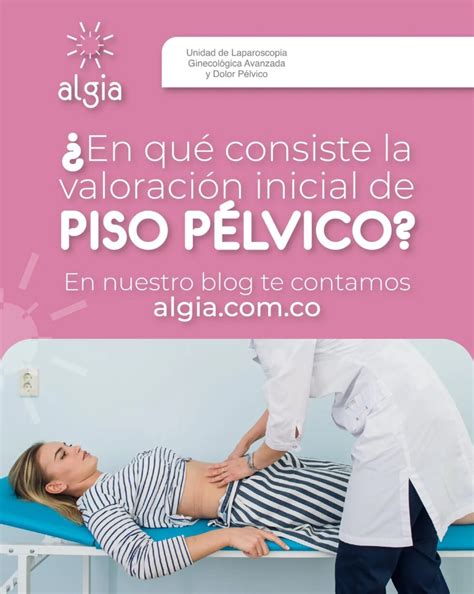¿para Qué Se Realiza La Valoración Inicial De Piso Pélvico Algia Pereira