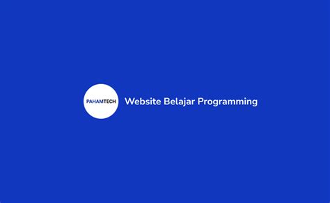 12 Website Belajar Programming Paham Tech