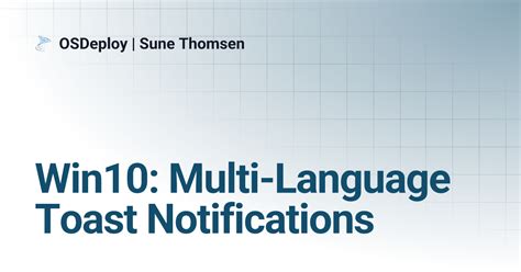 Win10 Multi Language Toast Notifications Osdeploy Sune Thomsen