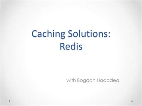 Caching Solutions With Redis Pptx Databases Computer Software And Applications