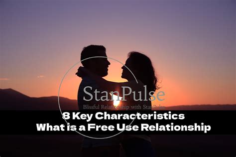 8 Key Characteristics What Is A Free Use Relationship Stanpulse