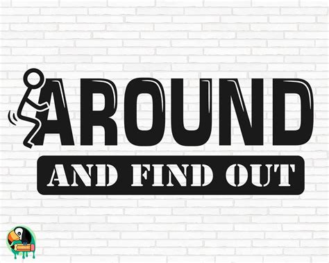 Fck Around And Find Out Svg Funny Svg Sarcastic Svg Fck Around Cut