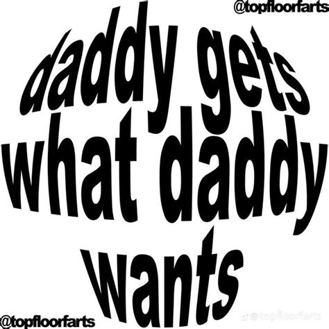 Daddy Gets What Daddy Wants 🤤