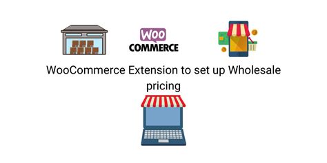 WooCommerce Extension To Set Up Wholesale Pricing