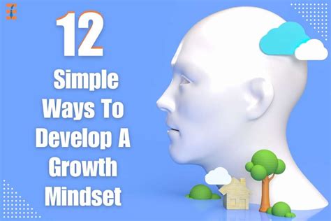 12 Best Ways To Develop A Growth Mindset Future Education Magazine