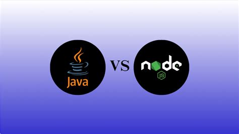 Choosing The Right Backend Technology Java Vs Nodejs By Manisa