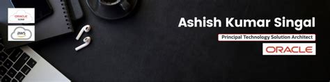 Ashish Kumar Singal Oracle Linkedin