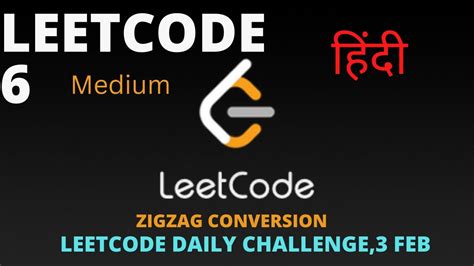 6 Zigzag Conversion Hindi हिन्दी Leetcode Daily Challenge 3