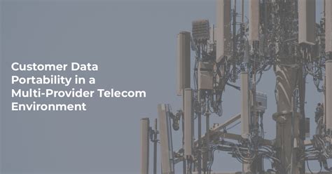 customer data portability in a multi provider telecom environment