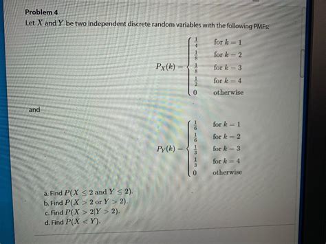 Solved Problem Let X And Y Be Two Independent Discrete Chegg