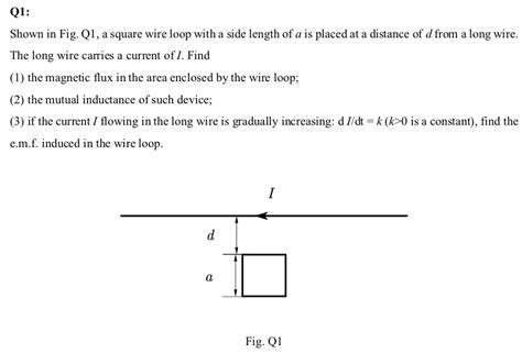 q1 shown in fig q1 ﻿a square wire loop with a side