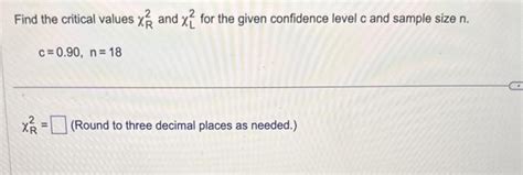 Solved Find the critical values χR and χL for the given Chegg com