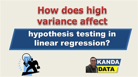 How Does High Variance Affect Hypothesis Testing In Linear Regression Kanda Data