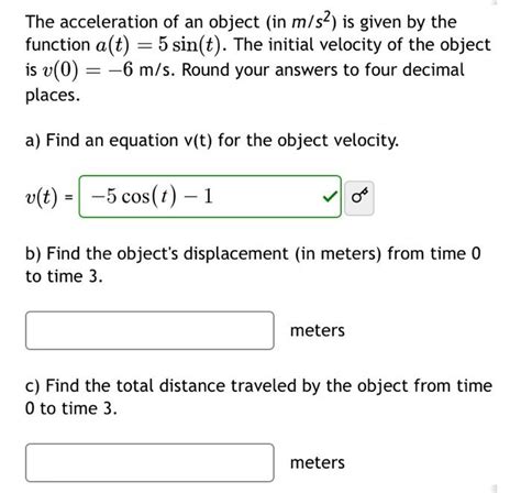 Solved The Acceleration Of An Object In M S Is Given By Chegg