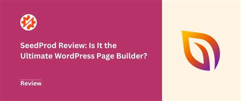 Seedprod Review Is It The Ultimate Wordpress Page Builder