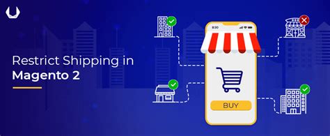 Restrict Shipping In Magento 2
