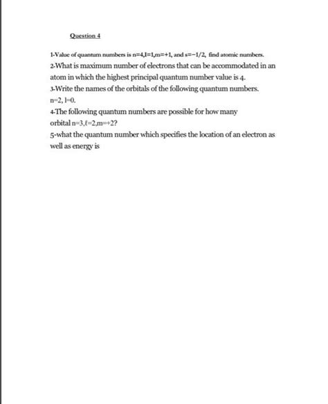 Solved 1 Value Of Quantum Numbers Is N 4 I 1 M 1 And