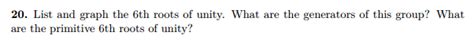 Solved List And Graph The 6th Roots Of Unity What Are The