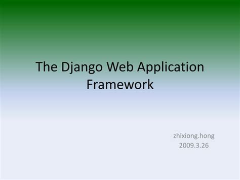 The Django Web Application Framework 2 Ppt