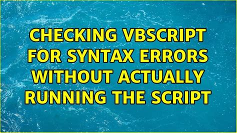 Checking Vbscript For Syntax Errors Without Actually Running The Script