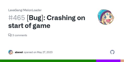 Bug Crashing On Start Of Game · Issue 465 · Lavagangmelonloader