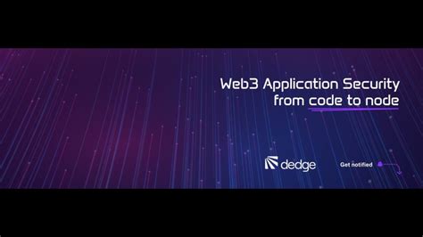 Mitigating Supply Chain Risks In Web3 With Dedge Securitys Software