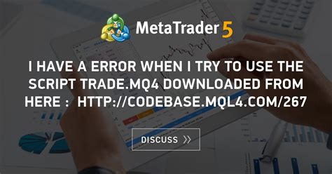I Have A Error When I Try To Use The Script Trademq4 Downloaded From Here Codebase