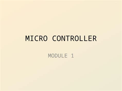 Pptx Micro Controller Module 1 Learning Objectives Name Some Gadgets