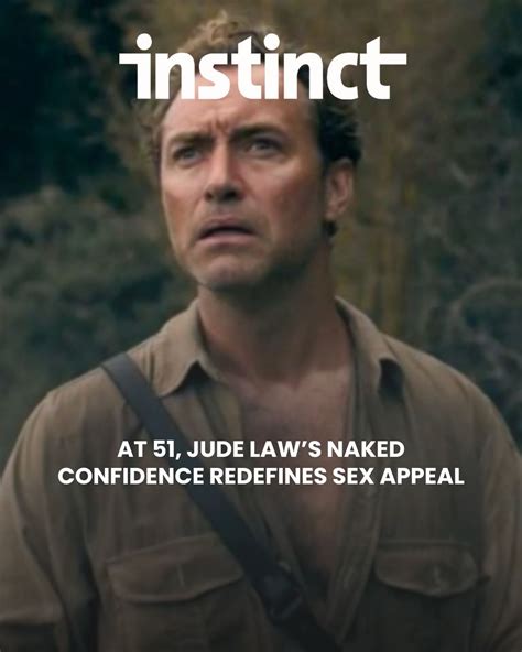 Instinct Yes Its True Jude Law Goes Full Frontal In This Artsy