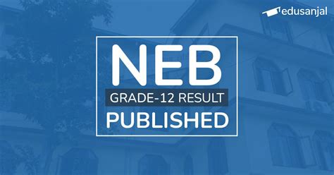 Grade 12 Examinations 2079 Results Published NEB Edusanjal