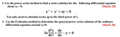 Solved 2 Use The Power Series Method To Find A Series