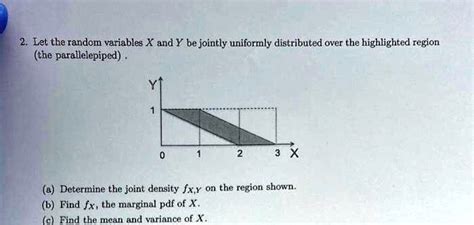 2 Let The Random Variables X And Y Be Jointly Uniformly Distributed