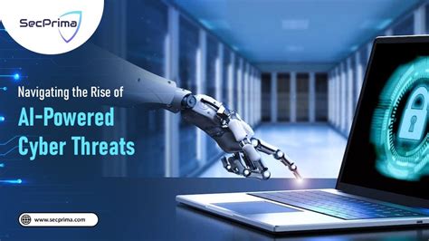 Navigating The Rise Of Ai Powered Cyber Threats