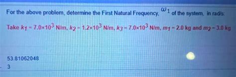 For The Above Problem Determine The First Natural