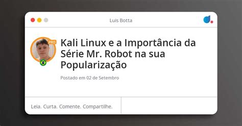 Kali Linux E A Importância Da Série Mr Robot Na Sua Popularização