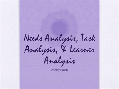 Needs Task And Learner Analysis Pptx