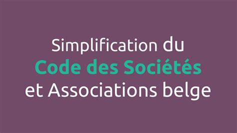 Proposition De Simplification Du Code Des Sociétés Et Associations Belge