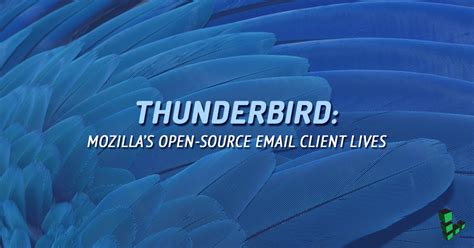 Thunderbird Mozillas Open Source Email Client Lives By Linode
