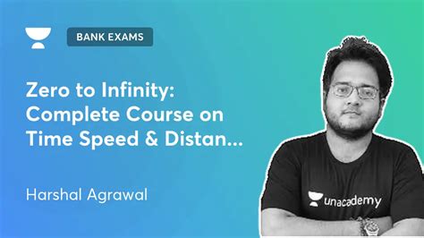 Bank Exams Zero To Infinity Complete Course On Time Speed Distance Time Work By Unacademy