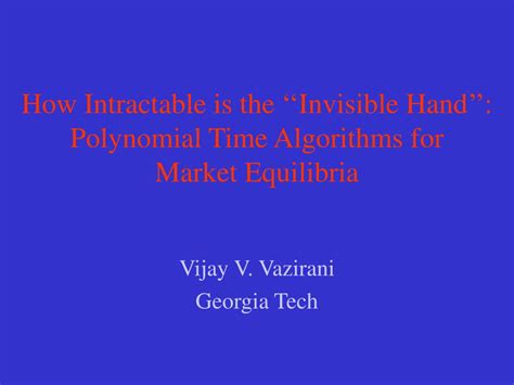 ppt how intractable is the ‘‘invisible hand polynomial time