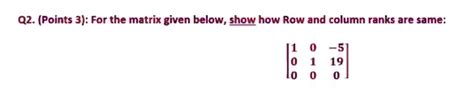 Solved 02 Points 3 For The Matrix Given Below Show How Row And