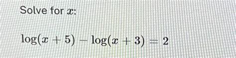 Solved Solve For X Logx 5 Logx 3 2