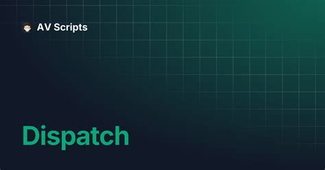 Dispatch AV Scripts