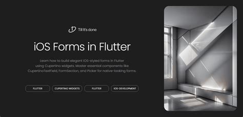 Create Ios Style Forms In Flutter With Cupertino