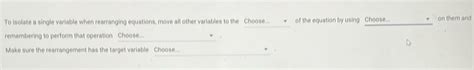 Solved To Isolate A Single Variable When Rearranging Equations Move All Other Variables To The