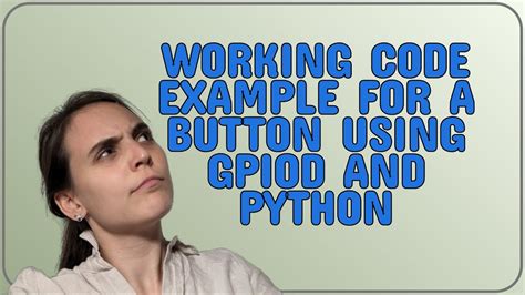 raspberrypi working code example for a button using gpiod and python