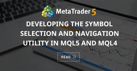 Developing The Symbol Selection And Navigation Utility In Mql5 And Mql4 Mql5 Articles