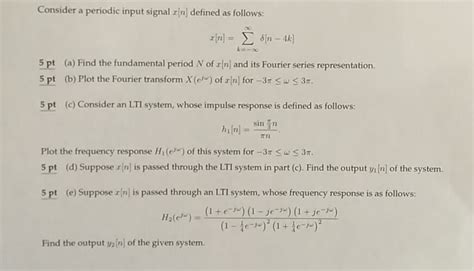 Solved Consider a periodic input signalェ n defined as Chegg com